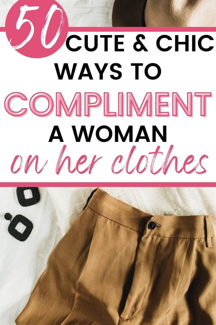 50 Unique Ways to Compliment Someone’s Outfit that They Will Love