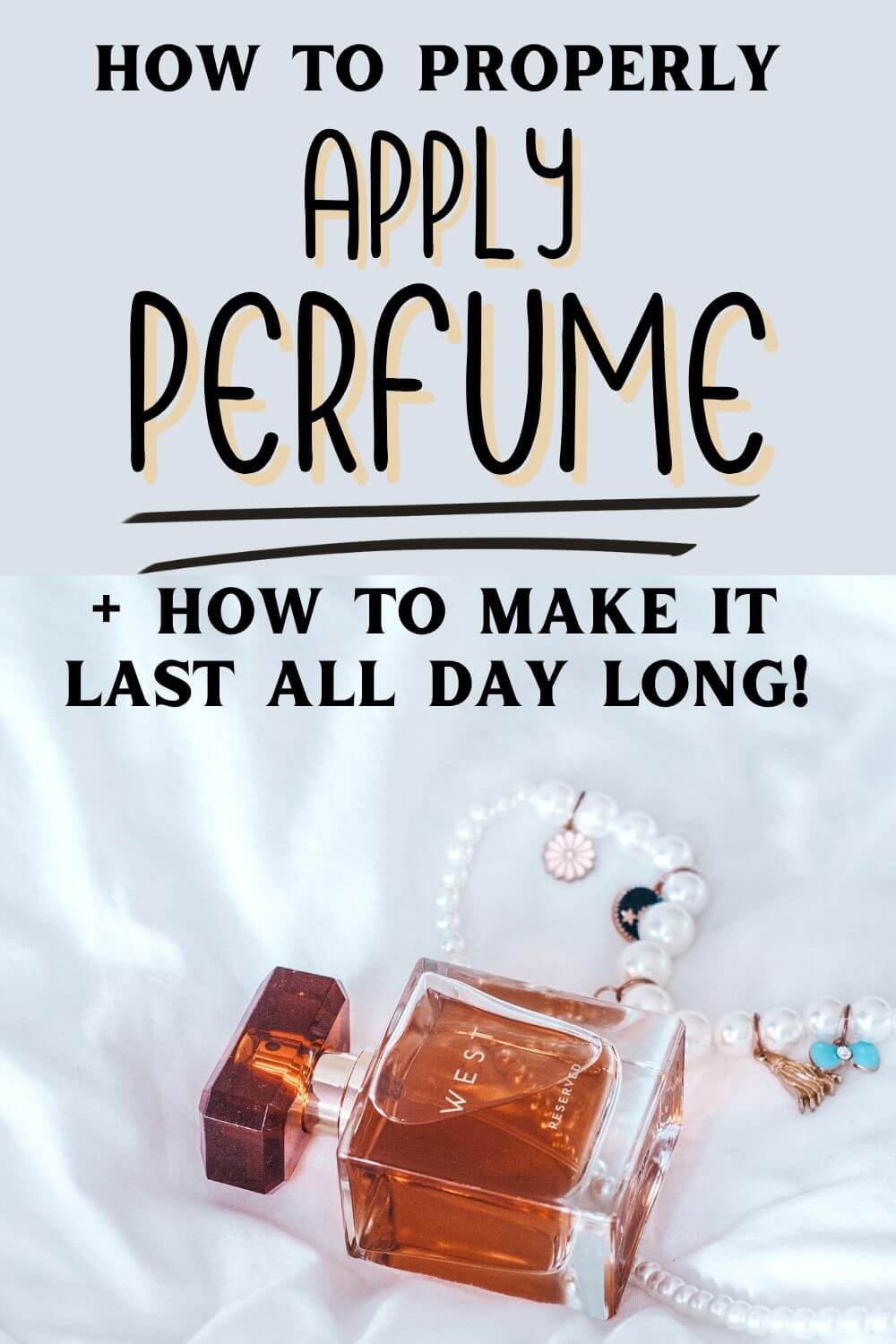 How Do You Properly Wear Perfume: Here's How to Make It Last!