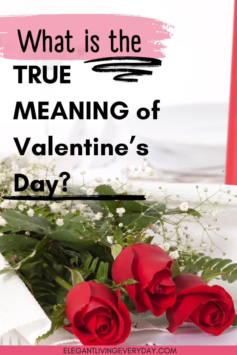 What is the True Meaning of Valentine's Day - Elegant Living Everyday