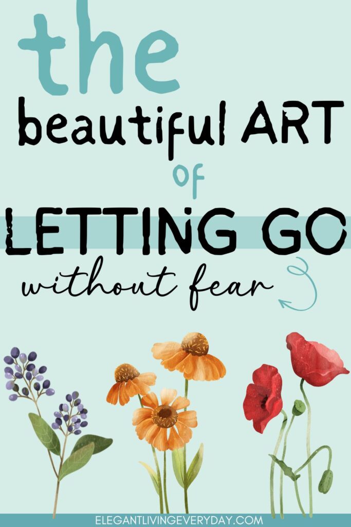 Letting Go: The Elegance of Letting Go - Elegant Living Everyday